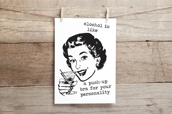Alcohol is Like a Push up Bra for Your Personality .. Funny | Etsy