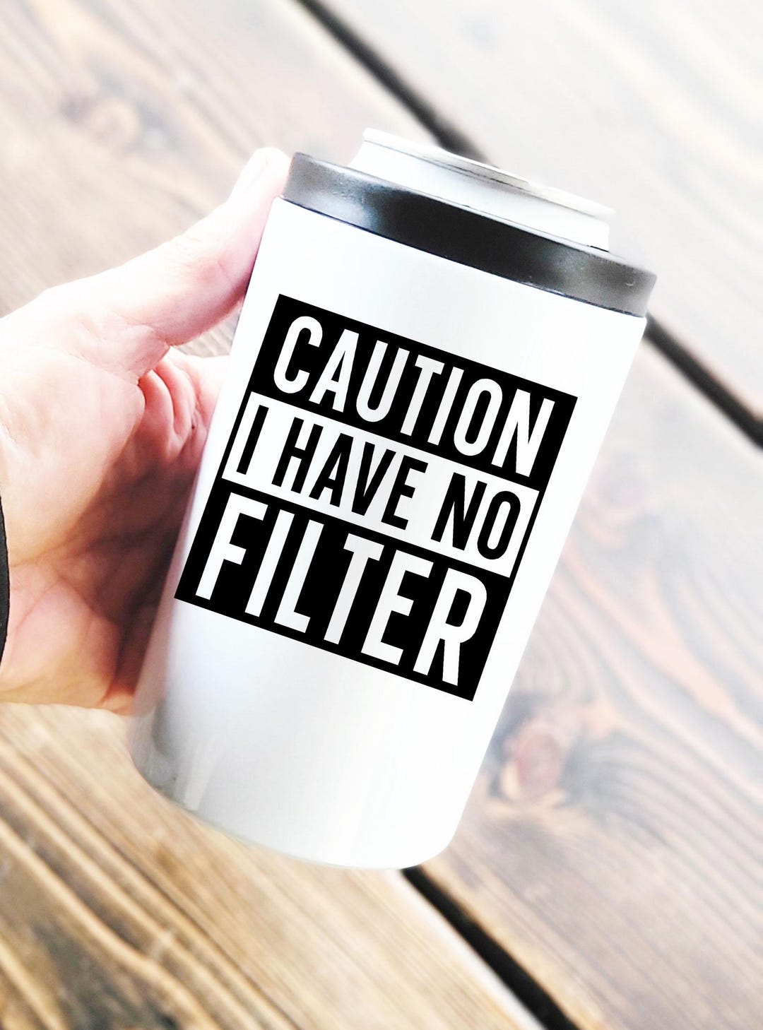 Caution, I Have No Filter. 12 Oz Can Cooler Tumbler W/dual Lids, Funny ...