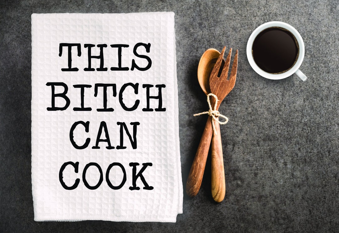 Funny Inappropriate Dish Towel, Kitchen Towel, Tea Towel" This Bitch ...