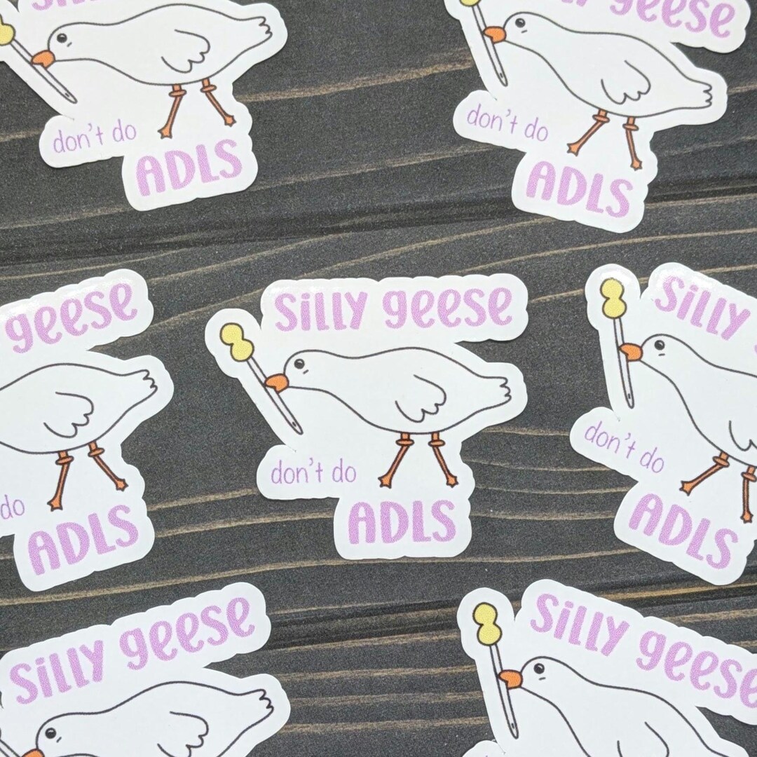 Silly Geese Don't Do Adls Sticker, Water Resistant Punny Occupational ...