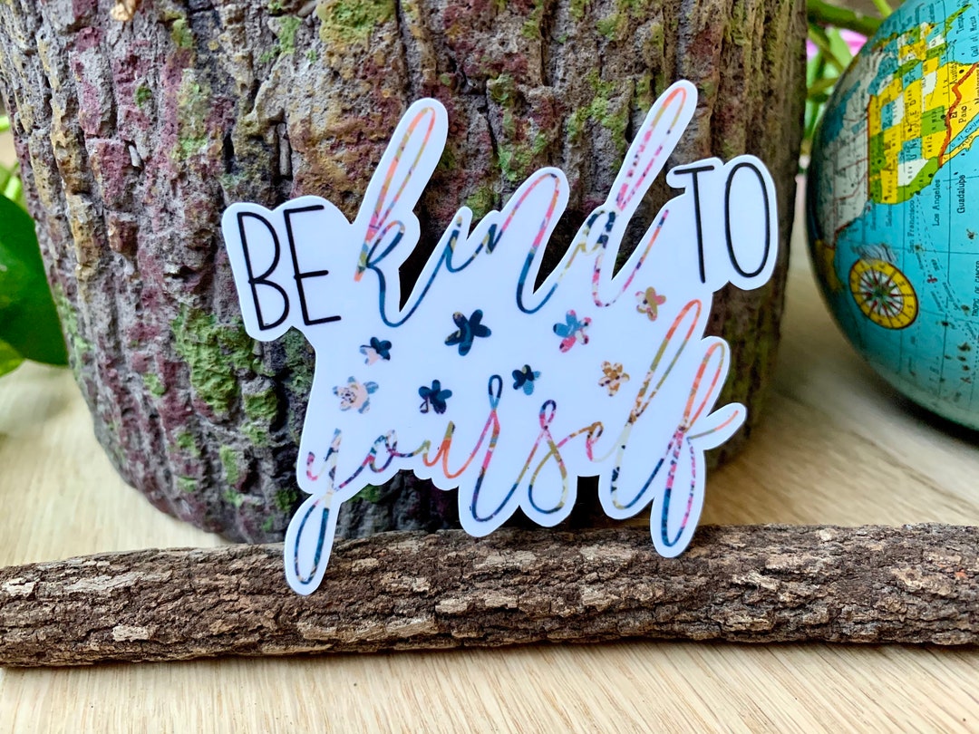 Waterproof Be Kind to Yourself Sticker - Etsy