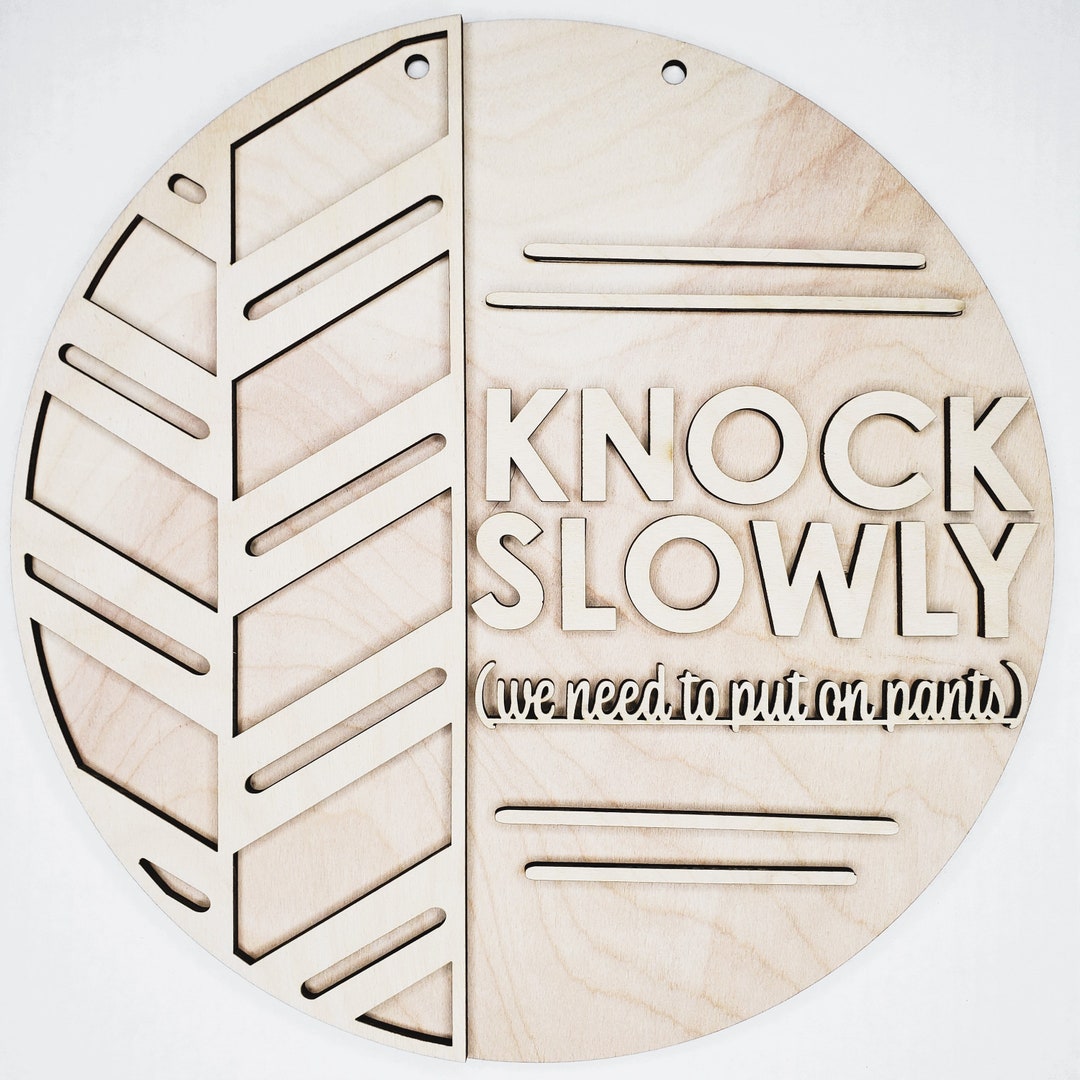 Knock Slowly We Have to Put on Pants Funny Sign 3D Welcome Sign Round ...