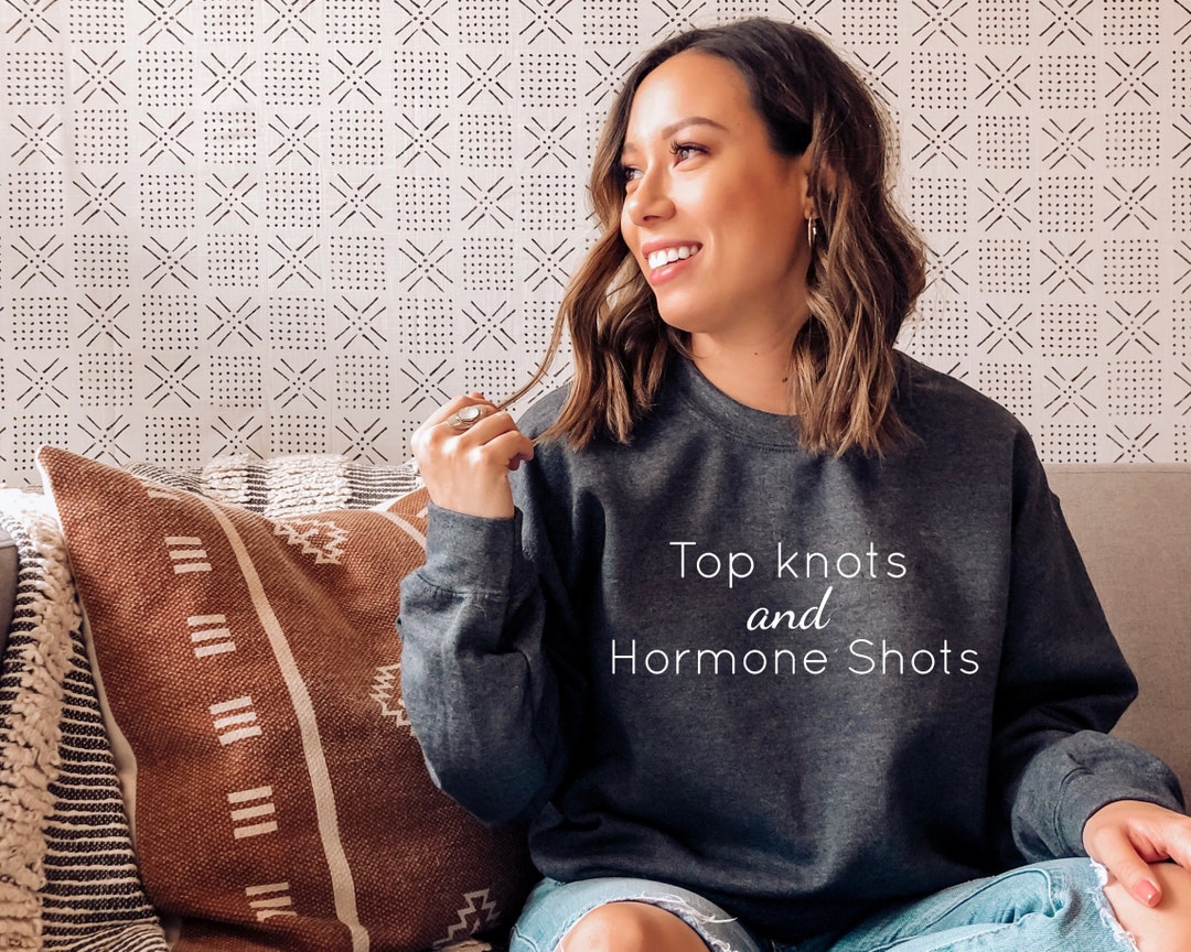Top Knots and Hormone Shots, IVF Sweatshirt, IVF Sweater, Infertility ...