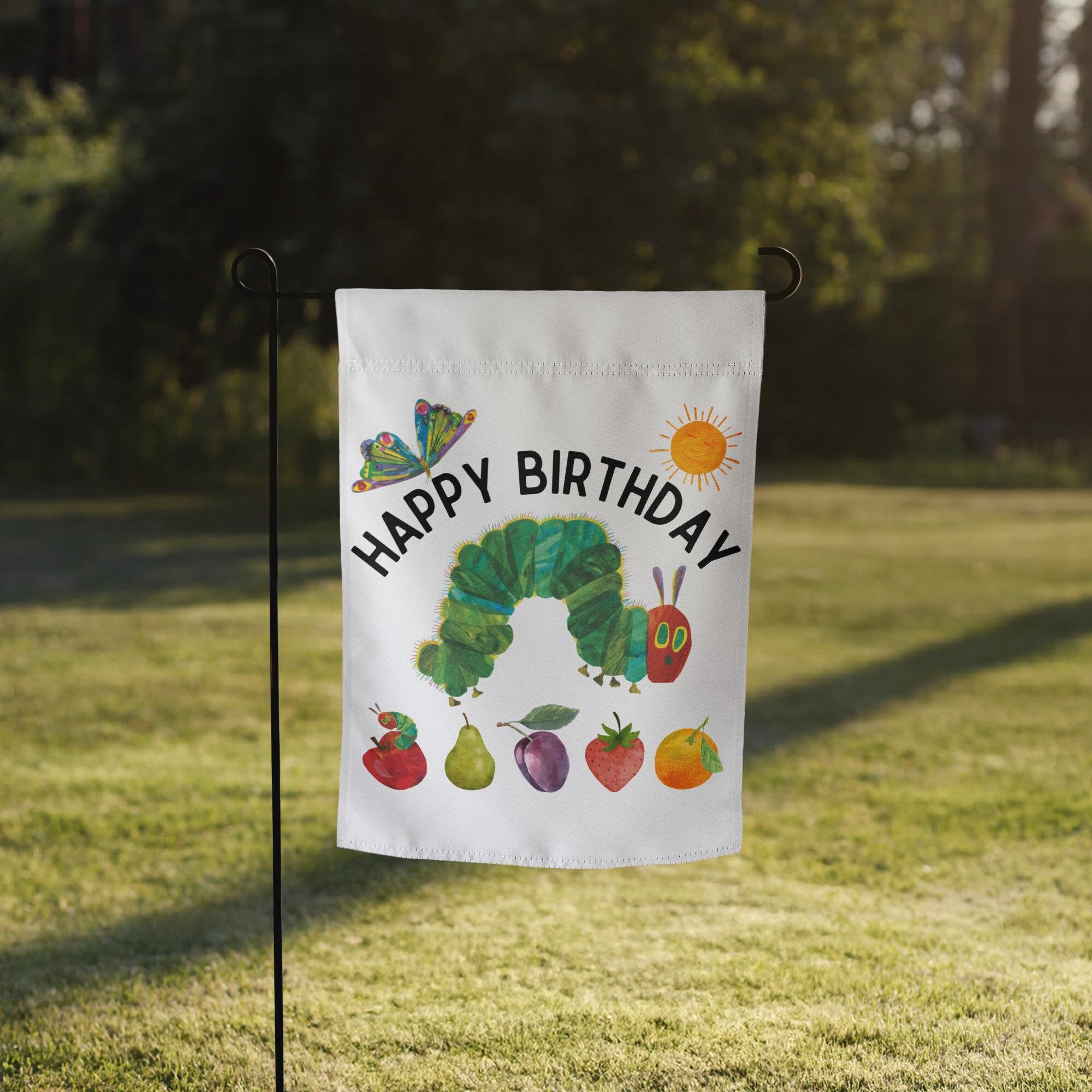 Hungry Caterpillar Birthday Flag, Birthday Garden Flag, Hungry ...