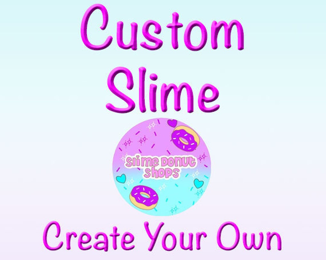 Custom Slime, Fully Customizable. - Etsy