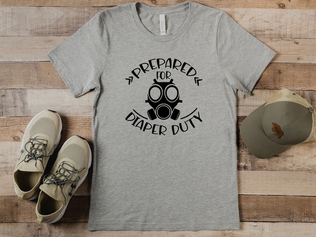 Prepared for Diaper Duty Diapers Tshirt Funny Diaper Duty - Etsy