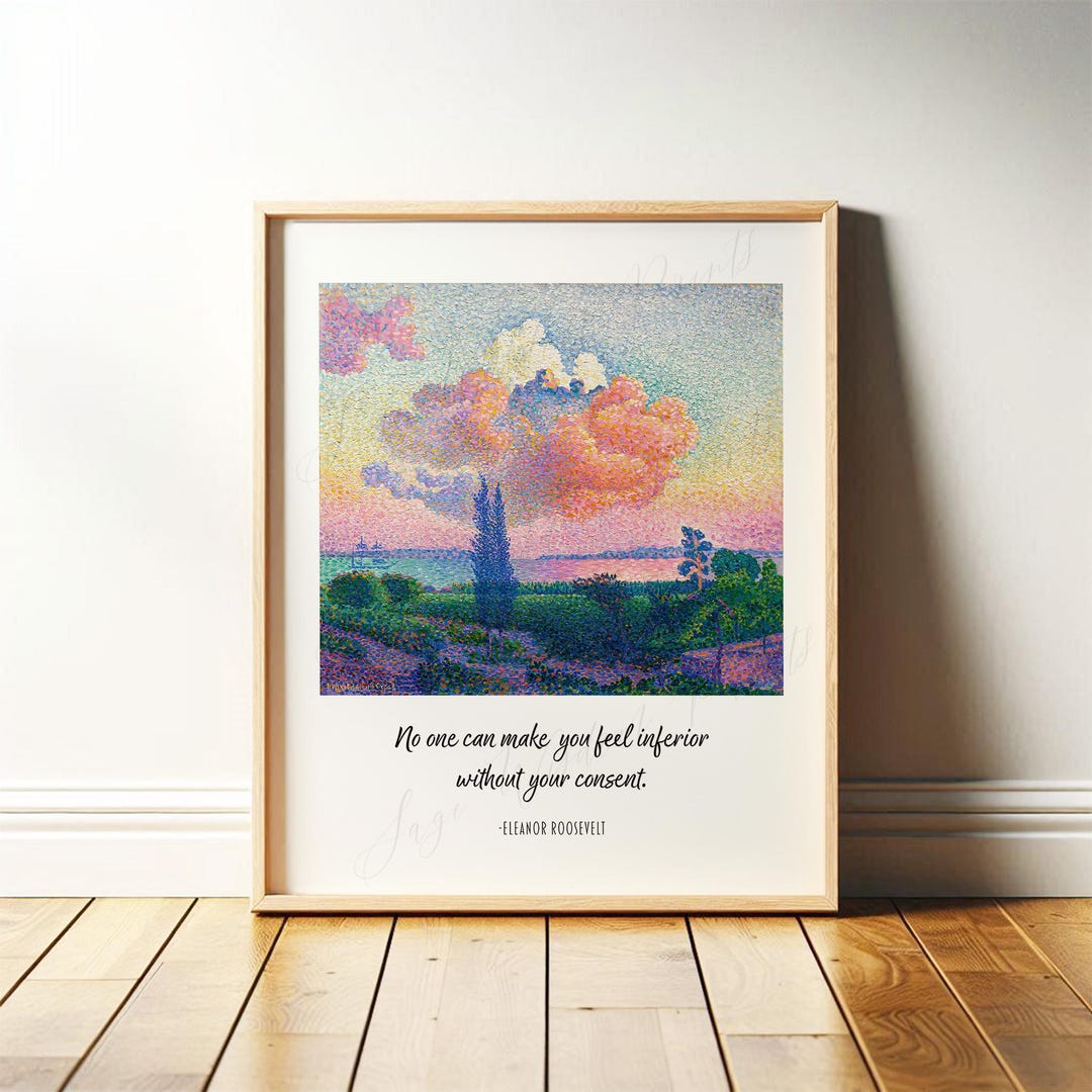 Eleanor Roosevelt Quote Print: "no One Can Make You Feel Inferior ...