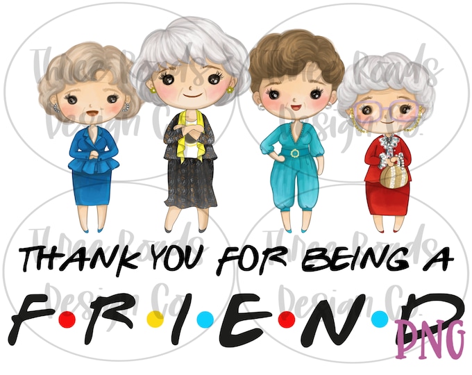 Thank You for Being a Friend Golden Girls Friends Png Clip Art - Etsy