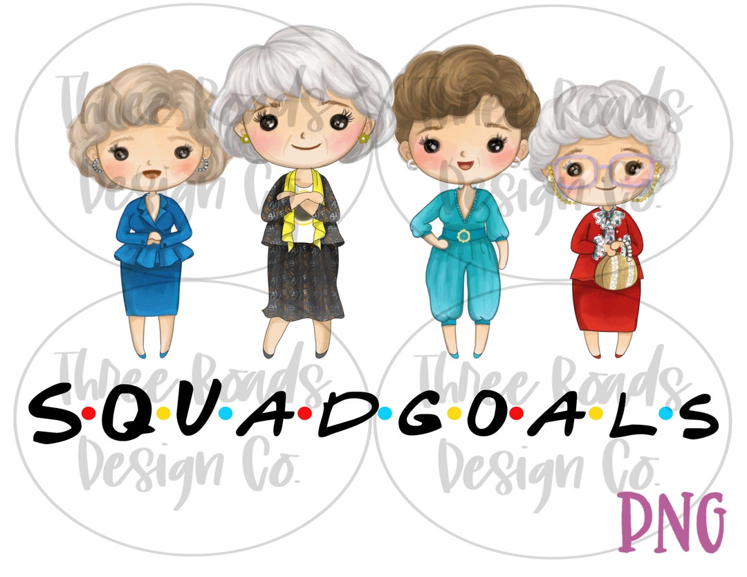 Golden Girls Squad Goals Clipart Png for Sublimation, Famous Television ...