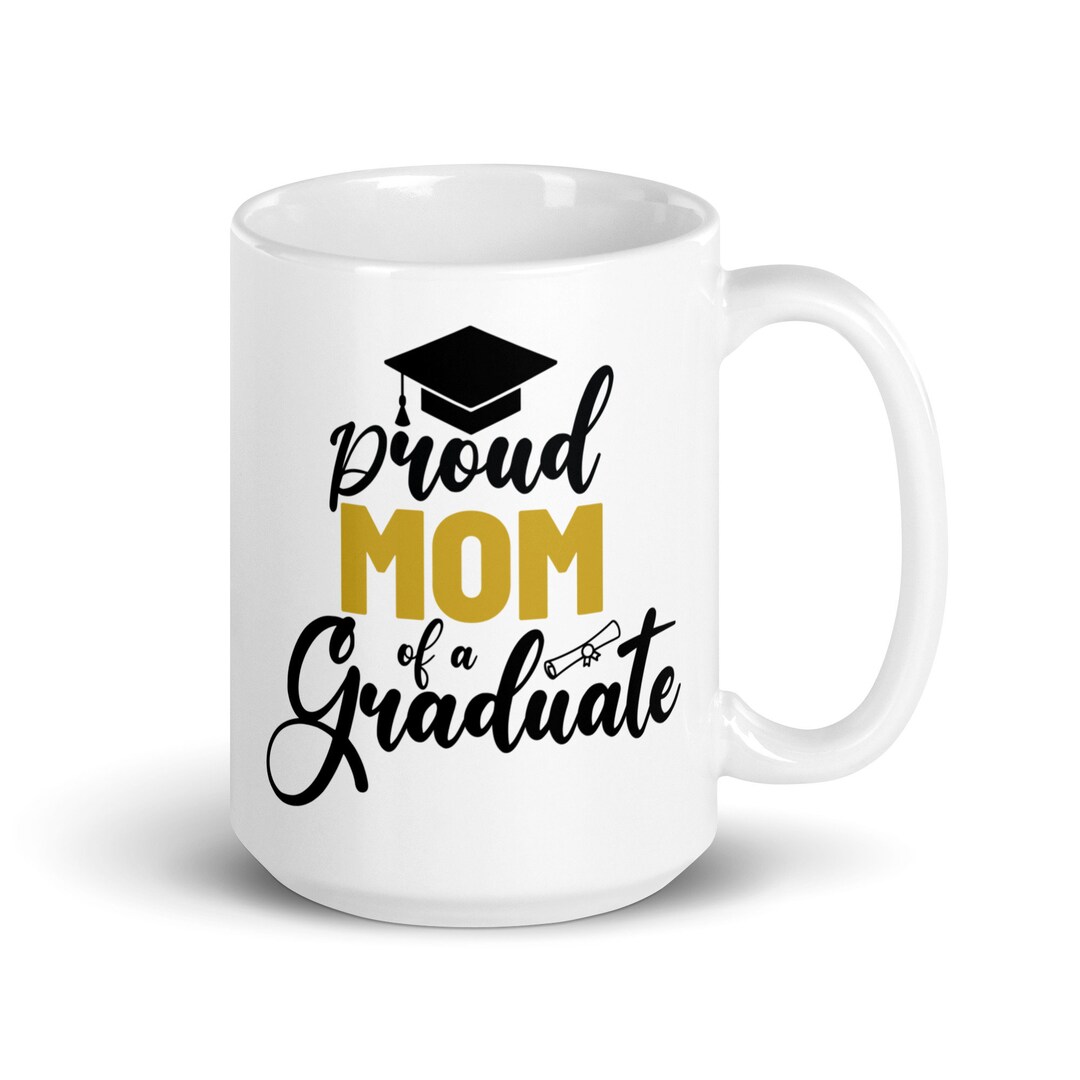 Graduation White Glossy Mug for Mothers, Graduation Mug for Coffee, Mom ...