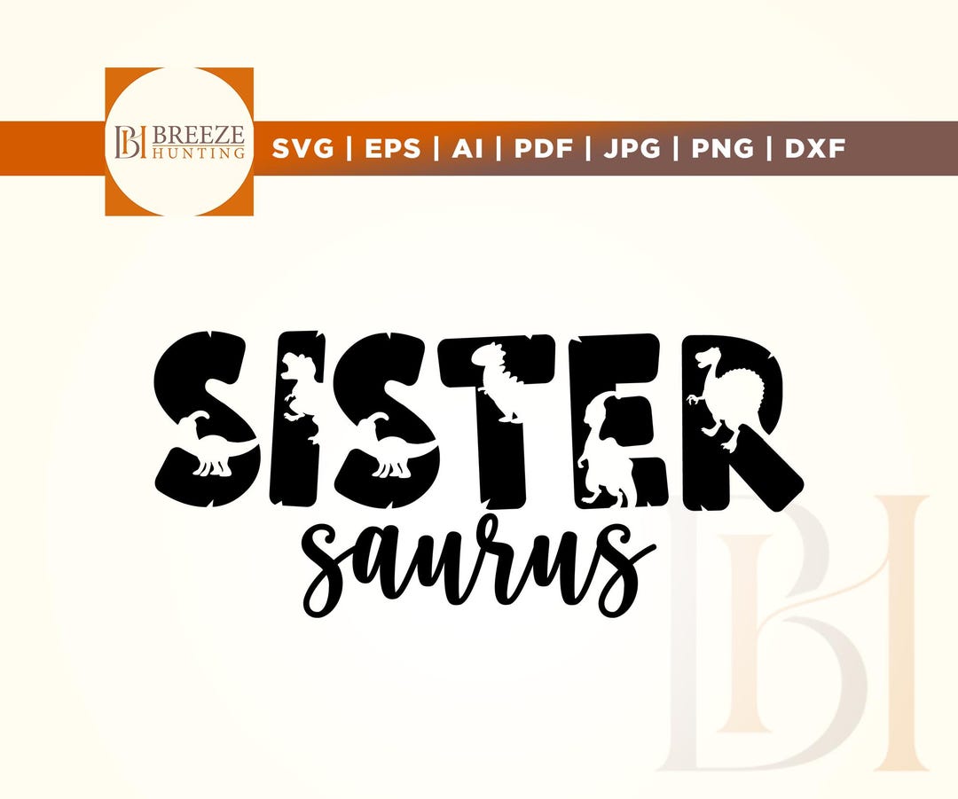 Sister Saurus Svg, T-rex Big Sister, Dinosaur Birthday SVG, First ...