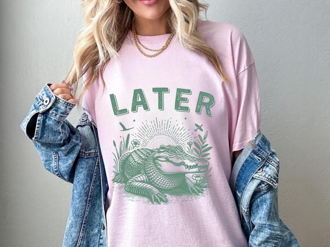 Later Gator Shirt, Sarcastic Shirts, Funny Womens Shirt, Offensive ...