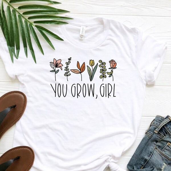 You Grow Girl Shirt - Etsy