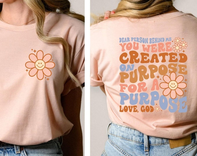Created on Purpose Shirt, Dear Person Behind Me You Were Create on ...