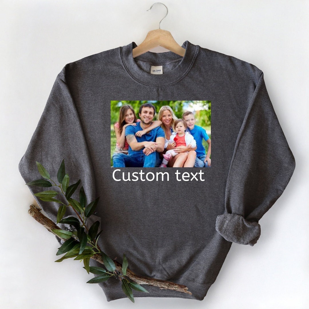 Custom Photo Sweatshirt, Personalized Photo Sweatshirt, Custom Text ...