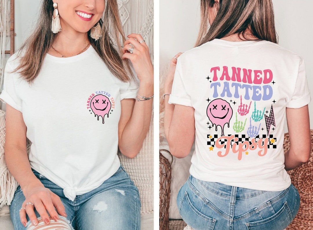 Tanned Tatted and Tipsy Shirt, Back and Front Summer Shirts, Funny ...