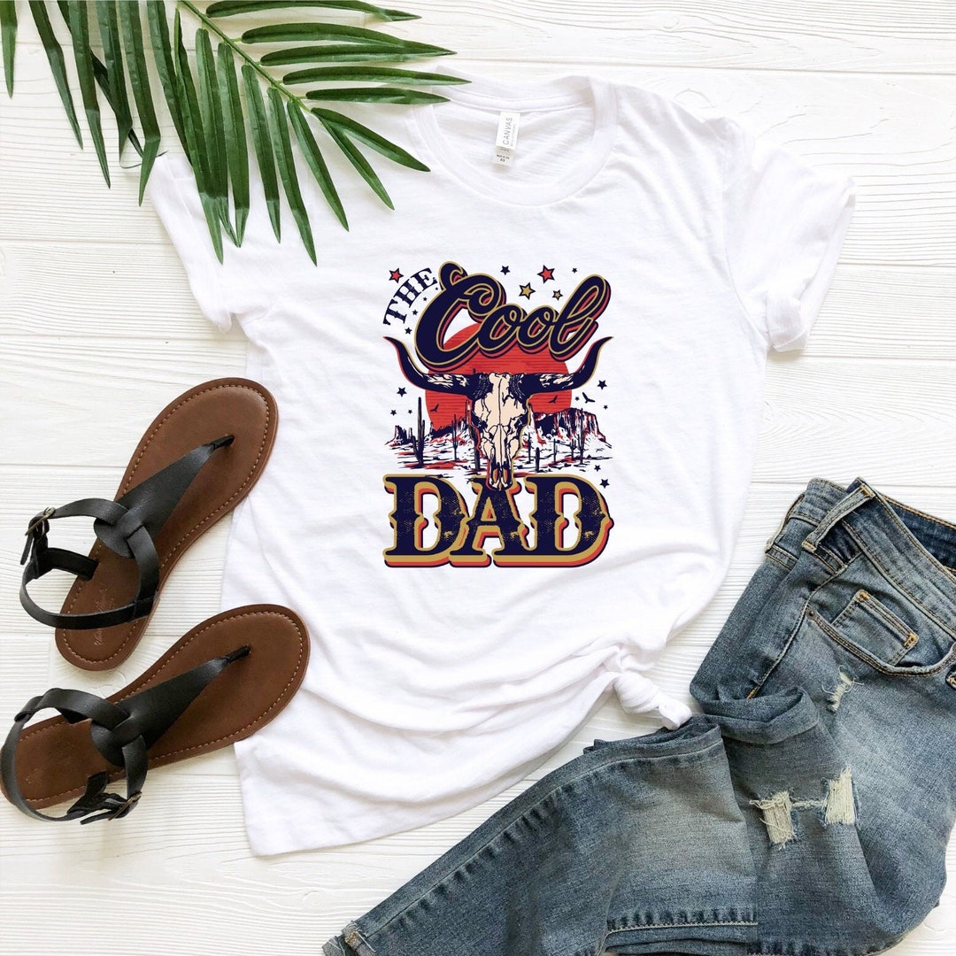 The Cool Dad Shirt, the Cool Dad Tee, Western the Cool Dad T-shirt ...
