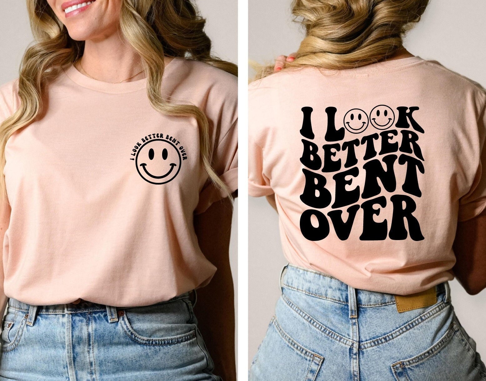 I Look Better Bent Over Shirt, Look Better Bent Over Tee, Bent Over T ...