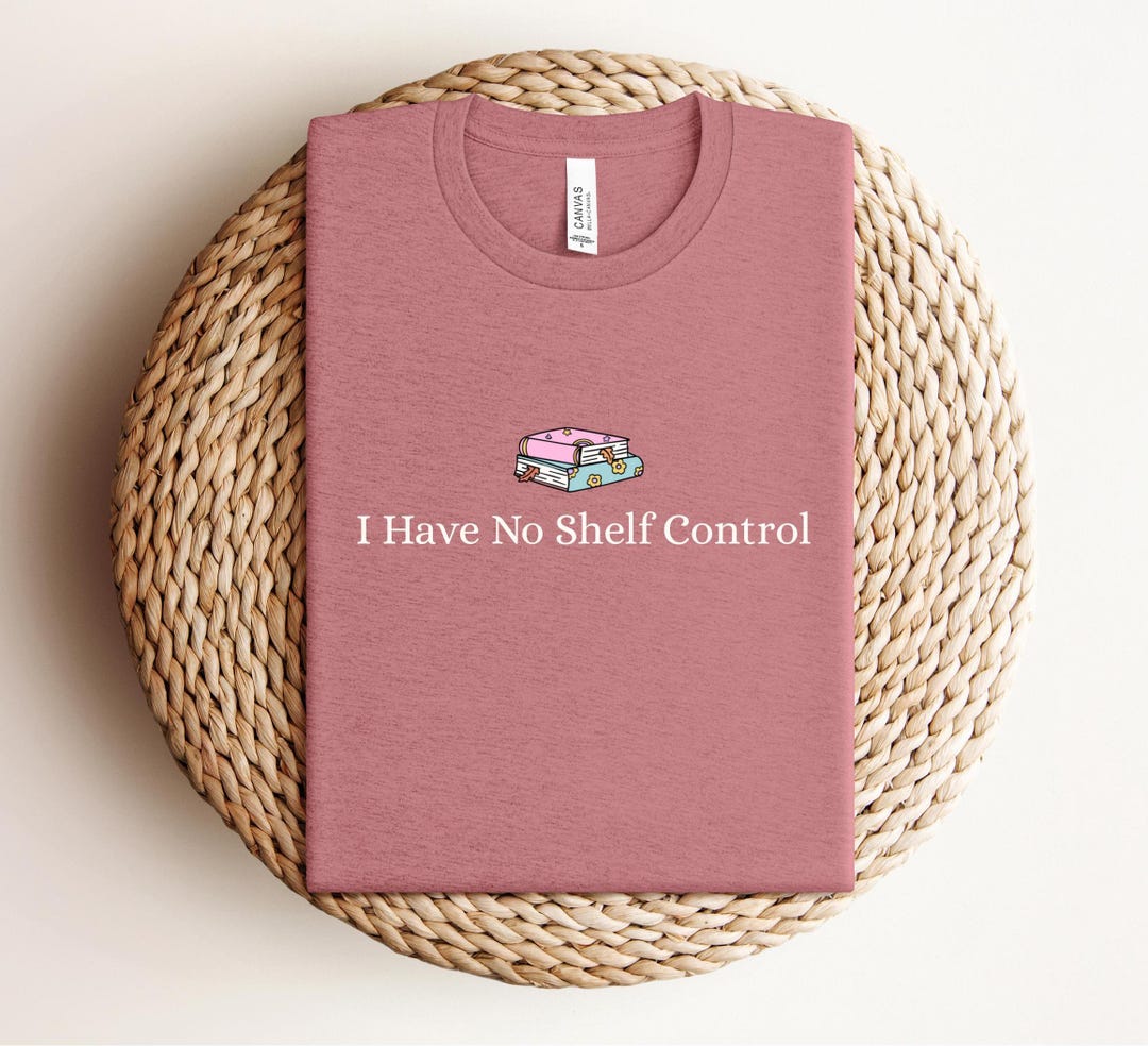 I Have No Shelf Control Shirt, Cute Book Shirt, Book Shelf Design Tee ...