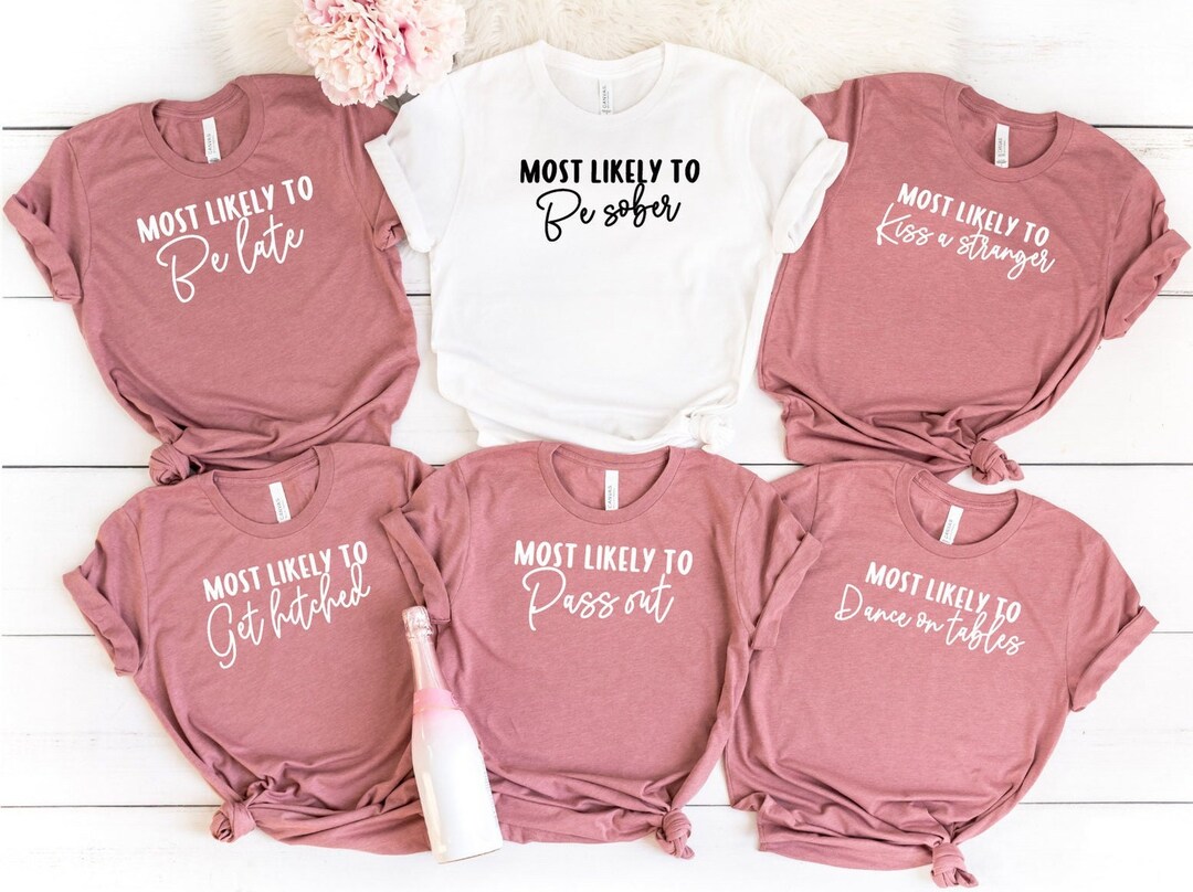 Most Likely to Personalized Bachelorette Party Shirts, Most Likely to ...