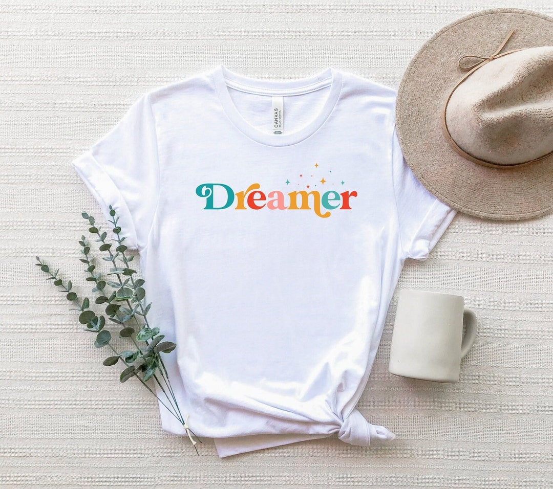 Dreamer Shirt, Dreamer T-shirt, Motivational Shirt, Inspirational T ...