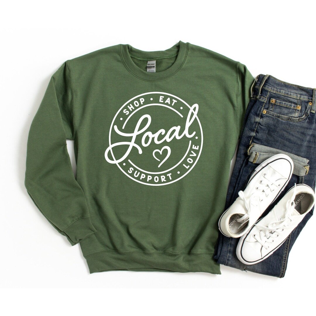 Shop Eat Support Love Local Sweatshirt, Support Local Hoodie, Shop ...