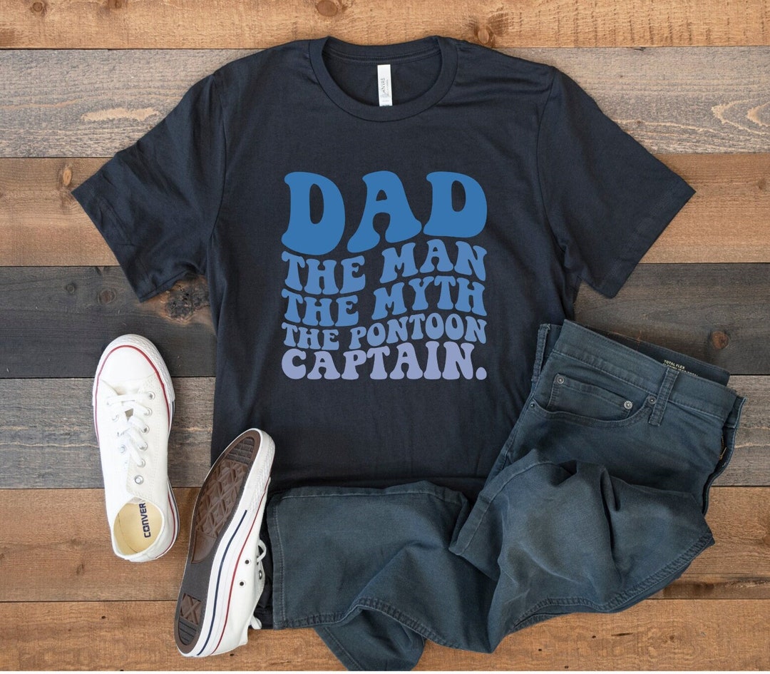 Dad Man the Myth Pontoon Captain Dad Shirt, Pontoon Captain Dad T-shirt ...