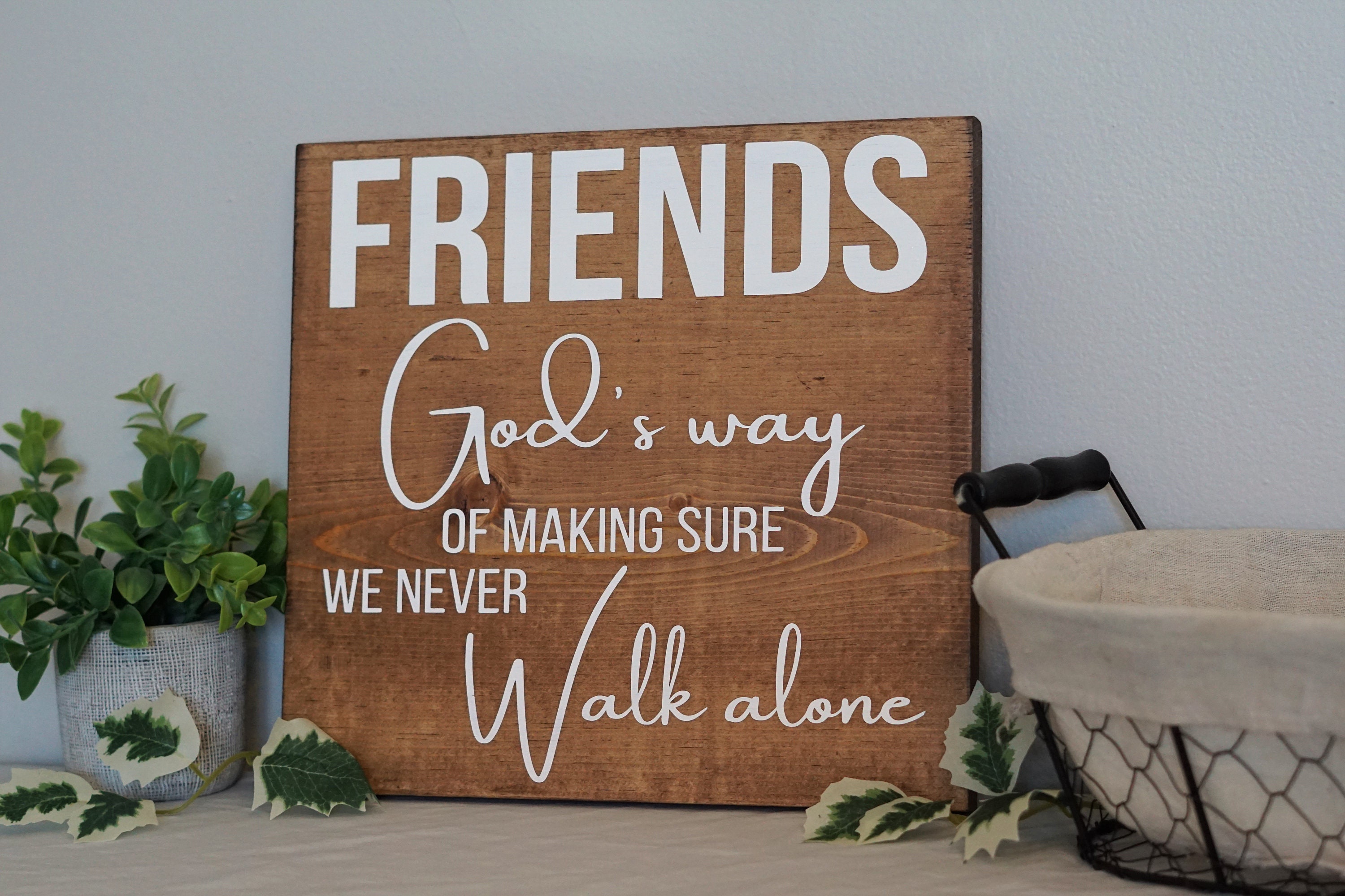 Friends Wood Sign Gods Way of Making Sure We Never Walk - Etsy