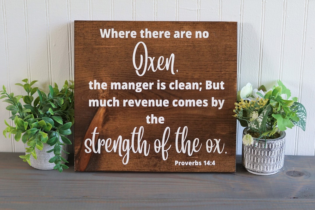 Where There Are No Oxen Wood Sign - Christian Wood Sign - Bible Verse ...