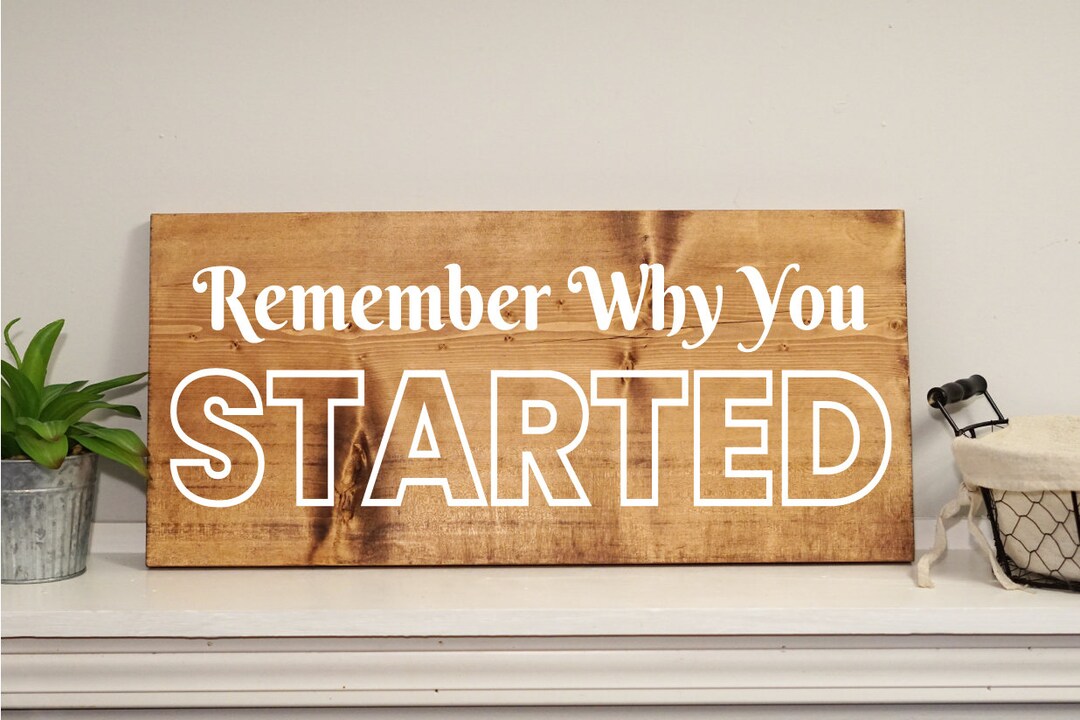Recuerda por qué comenzaste el letrero de madera decoración inspiradora ...