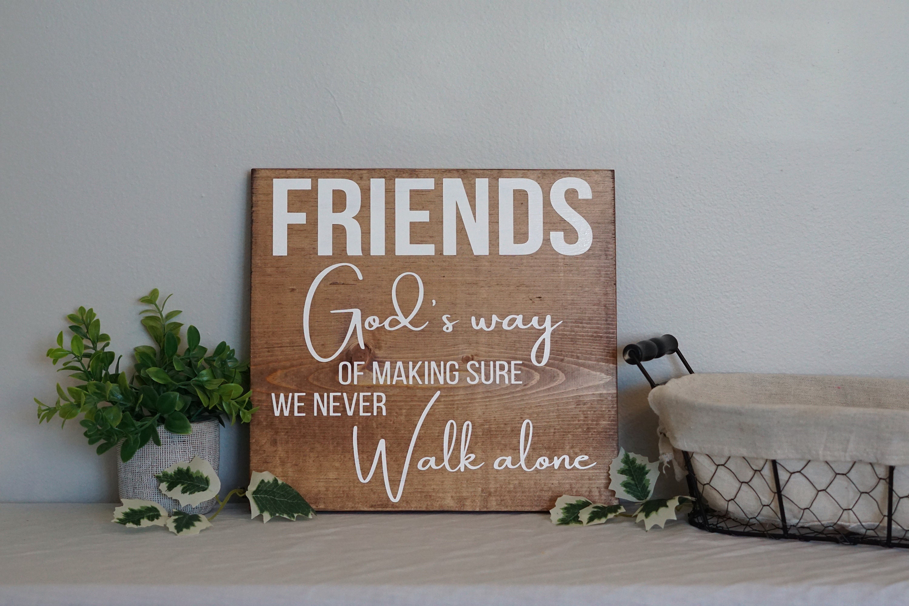 Friends Wood Sign Gods Way of Making Sure We Never Walk - Etsy