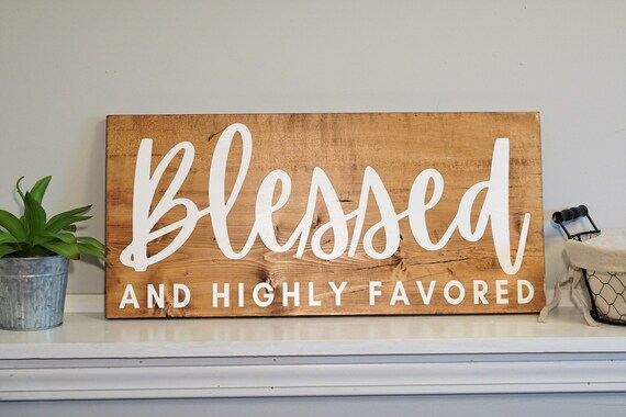 Blessed and Highly Favored Wood Sign Christian Home Decor | Etsy