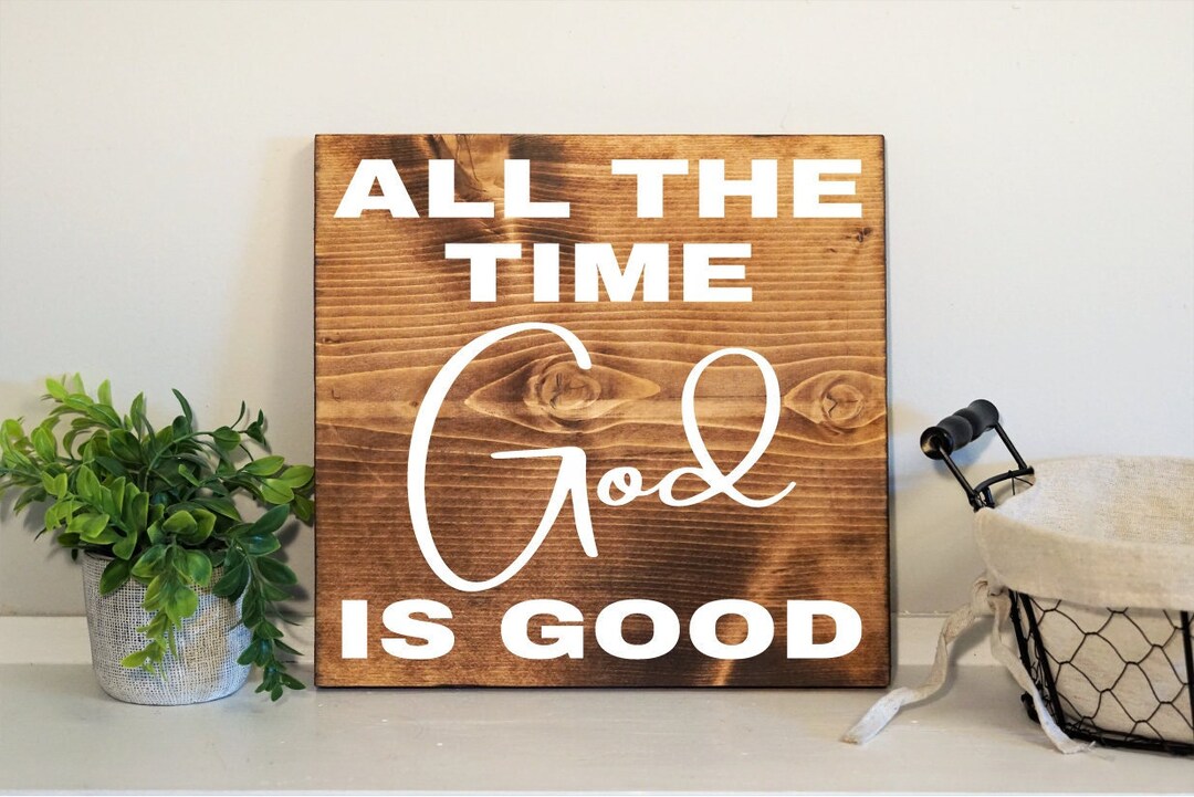 All the Time God is Good Wood Sign - Christian Home Decor - Christian ...