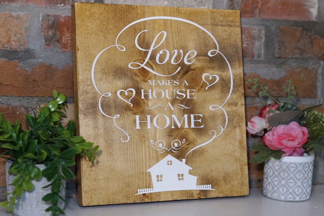 Love Makes a House a Home Wood Sign Home Décor House Wall Hanging Decor ...