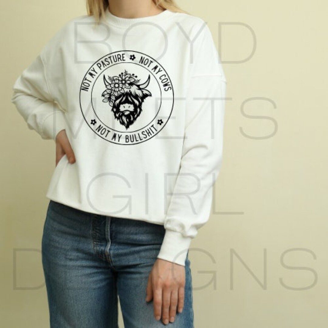 Not My Pasture Not My Cows Not My Bull SVG, Png, Pdf - Cricut Cut File ...