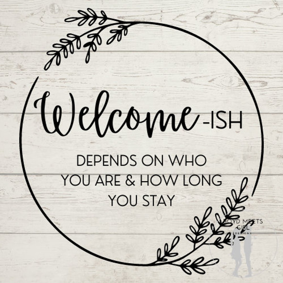 Welcome-ish Front Porch Sign SVG Png, Pdf - Welcome Sign File - Etsy