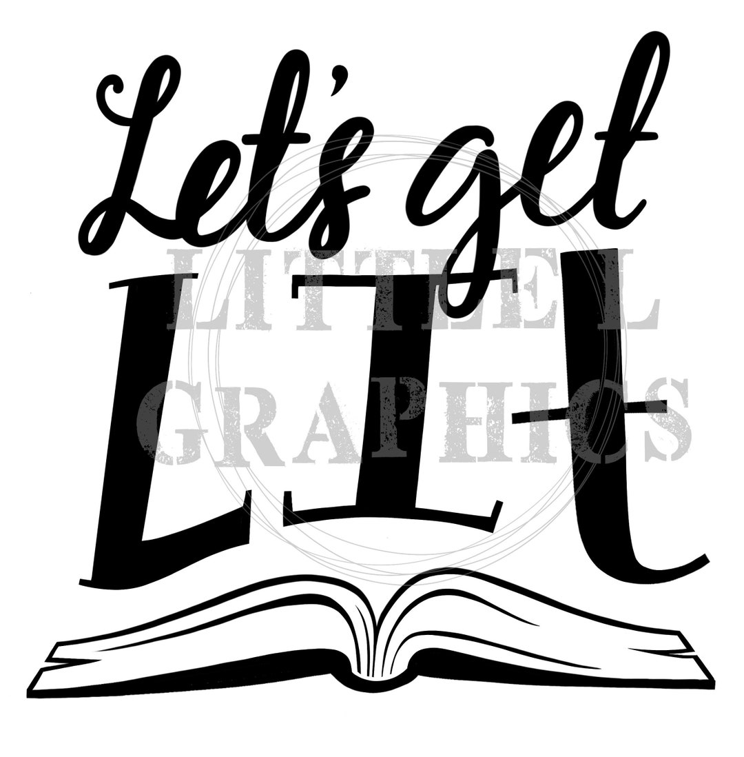 Lets Get Lit SVG PNG / Book Lover Decal / Bibliophile / Books SVG ...