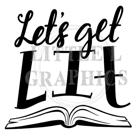 Lets Get Lit SVG PNG / Book Lover Decal / Bibliophile / Books - Etsy