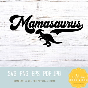 Mamasaurus Svg Png and Don't Mess With Mamasaurus Svg Png Cut and Print ...