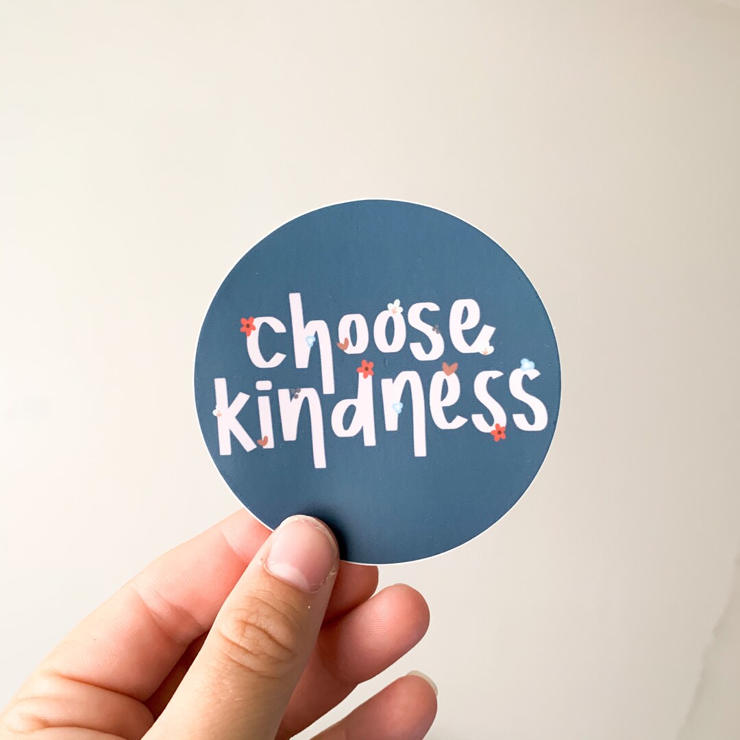Choose Kindness Sticker; Waterproof Vinyl Sticker - Etsy