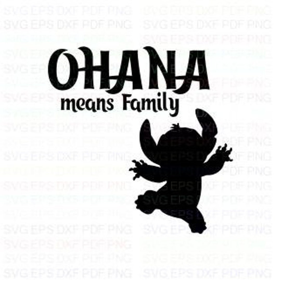 Stitch_ohana_means_lilo_and_stitch Svg Dxf Eps Pdf Png, Cricut, Cutting ...