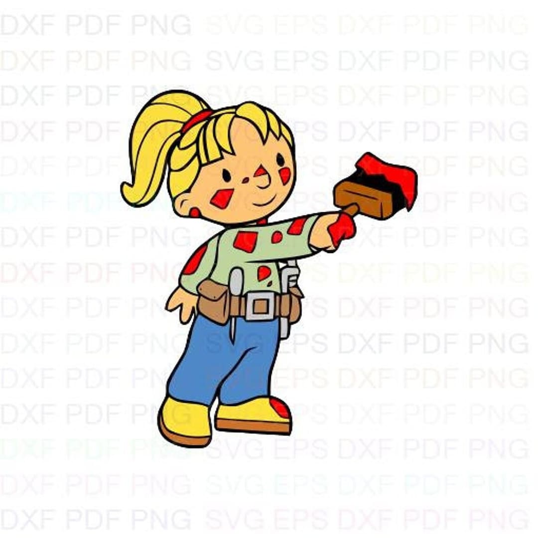 Wendy_painting_bob_the_builder Svg Dxf Eps Pdf Png, Cricut, Cutting ...
