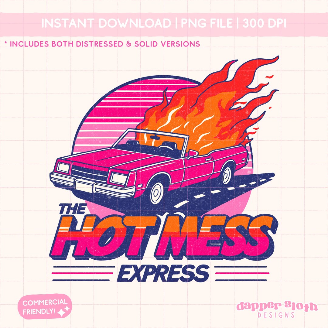 Hot Mess Express PNG, Spicy Disaster PNG, 80s Png, Sarcastic Shirt Png, Trendy Shirt Png, Meme ...