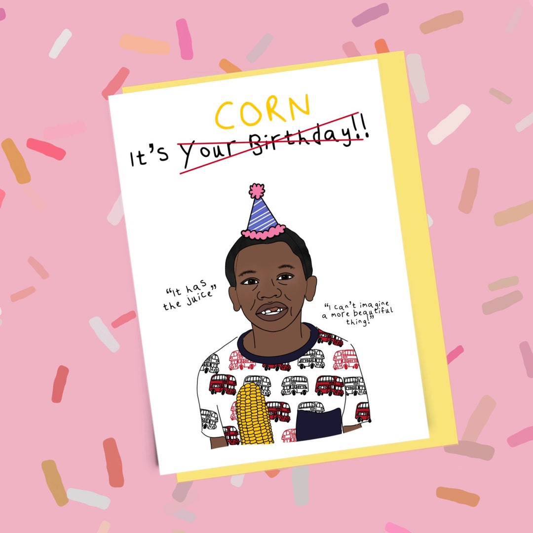 ITS CORN Tiktok Birthday Card, Funny Meme Tiktok Birthday Card, Funny ...