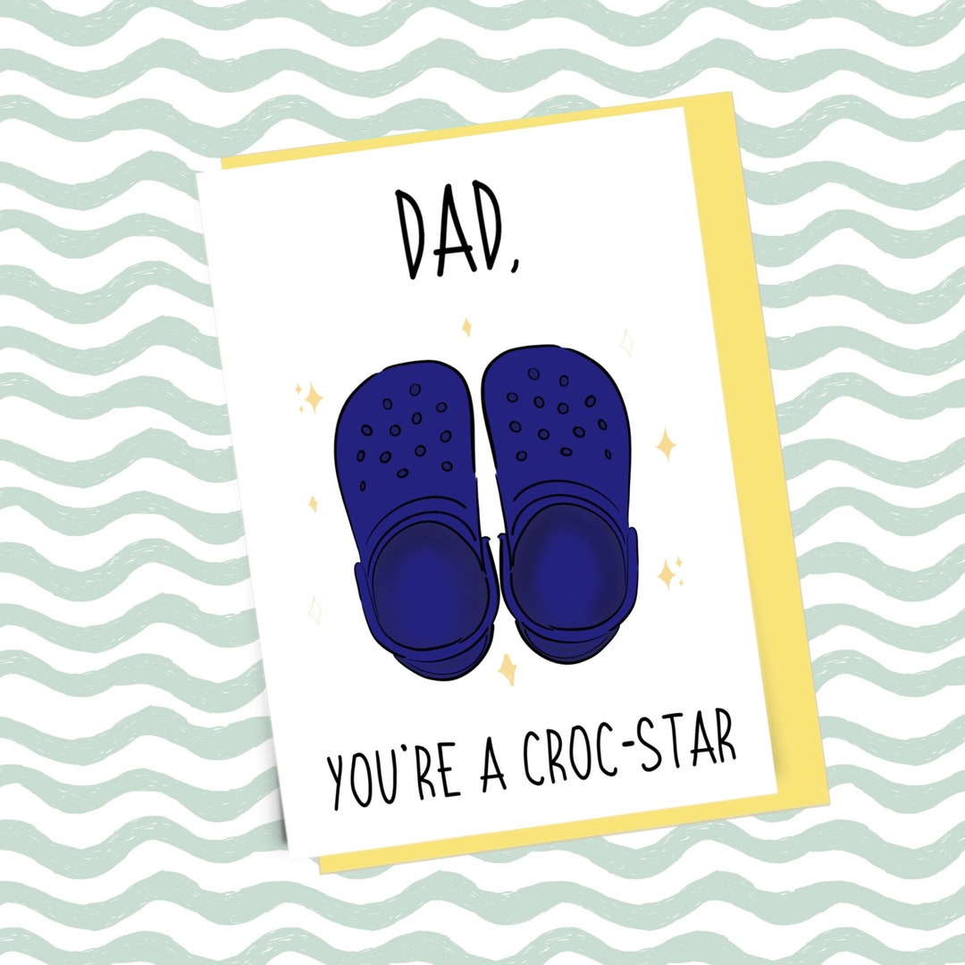 Crocstar Father’s Day Card, Funny Croc Clogs Card, Funny Croc Father’s ...