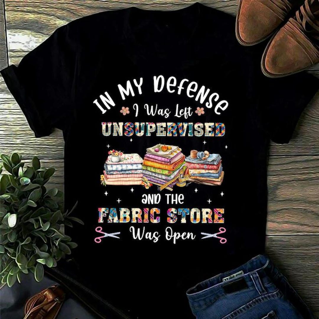 In My Defense I Was Left Unsupervised and the Fabric Store Was Open ...