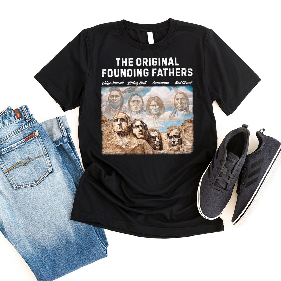 The Original Founding Fathers Shirt, Native Americans Shirt Gift for ...