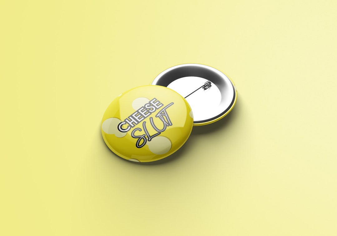 Cheese Slut Badge 38mm Badge Cheese Lover Badge Roasts Birthday Pin ...