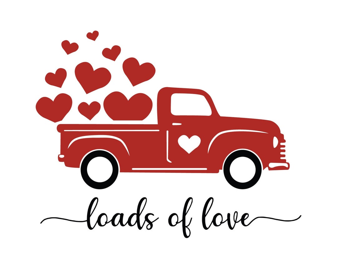 Loads of Love SVG / PNG - Valentine's Day Truck - Etsy