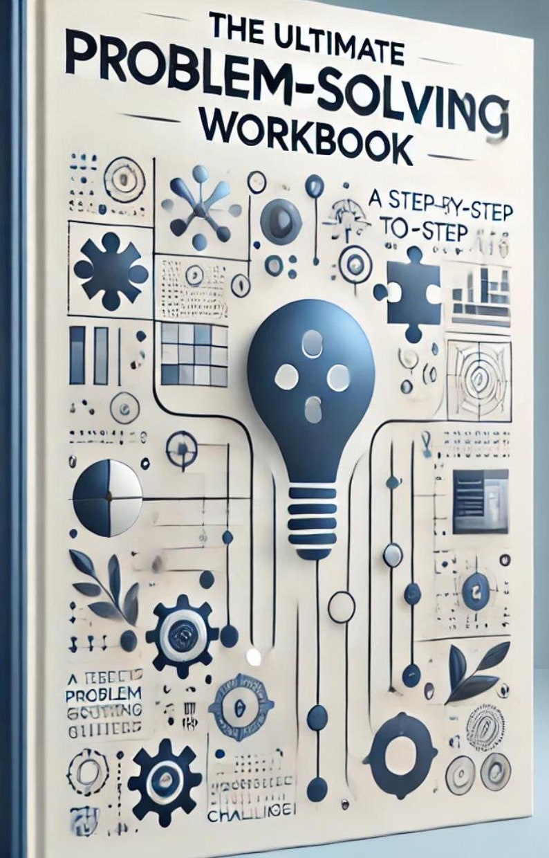 The Ultimate Problem-solving Workbook | Step-by-step Guide to Tackle ... The Ultimate Problem-solving Workbook | Step-by-step Guide to Tackle ...